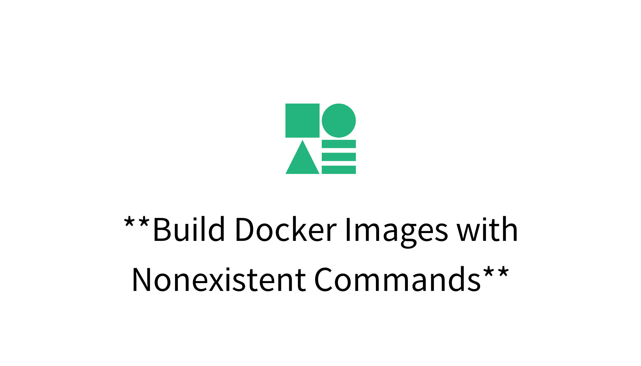 Build Docker Images with Nonexistent Commands - mysetting